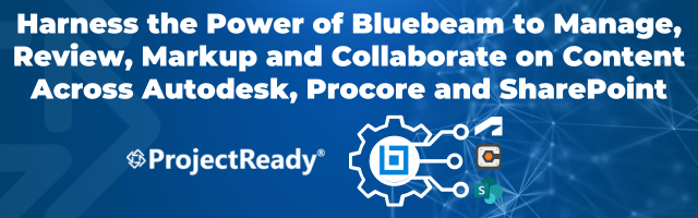 Connect Bluebeam to Autodesk, Procore and SharePoint